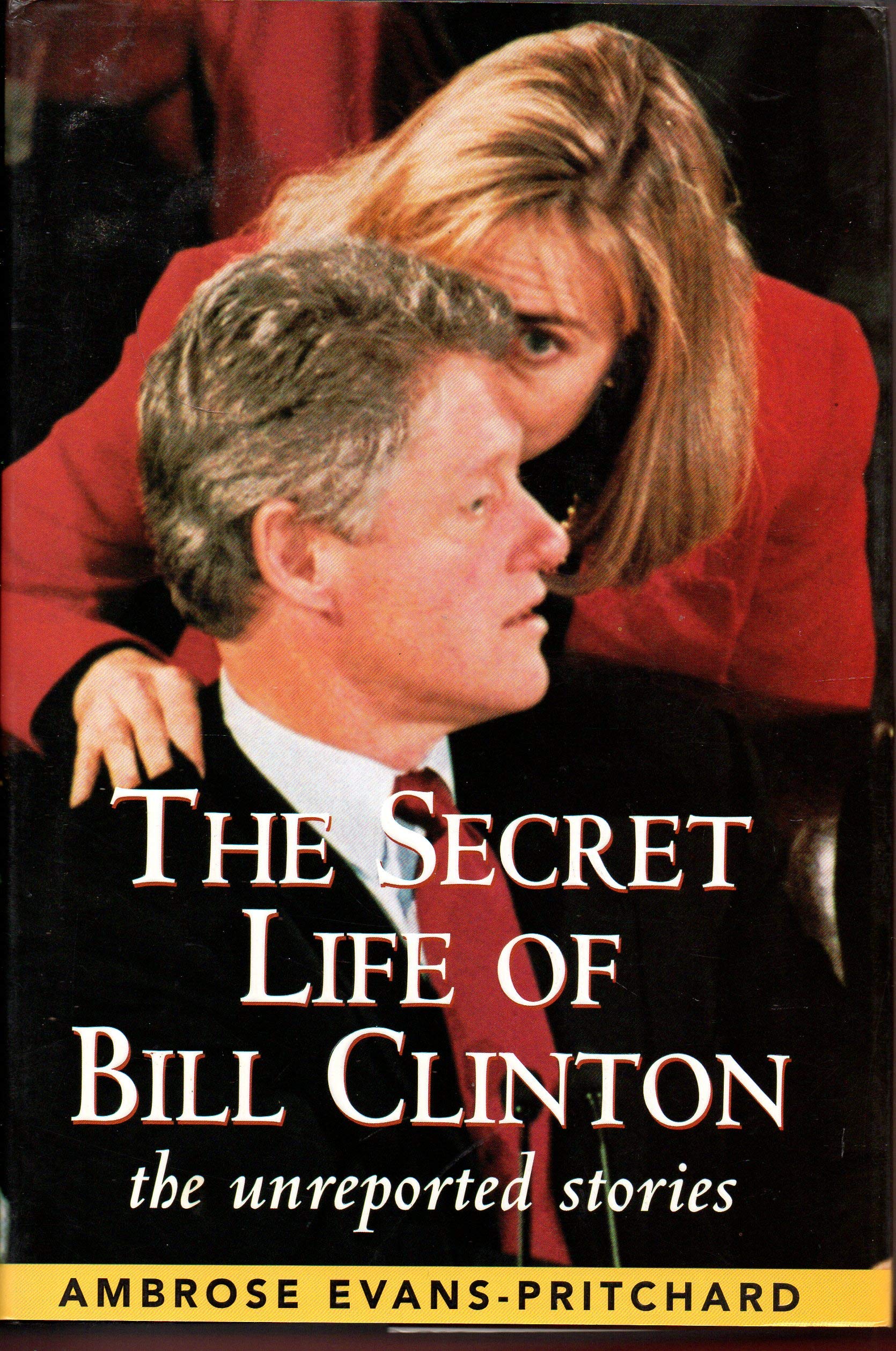 The Secret Life of Bill Clinton: The Unreported Stories – The Happy ...