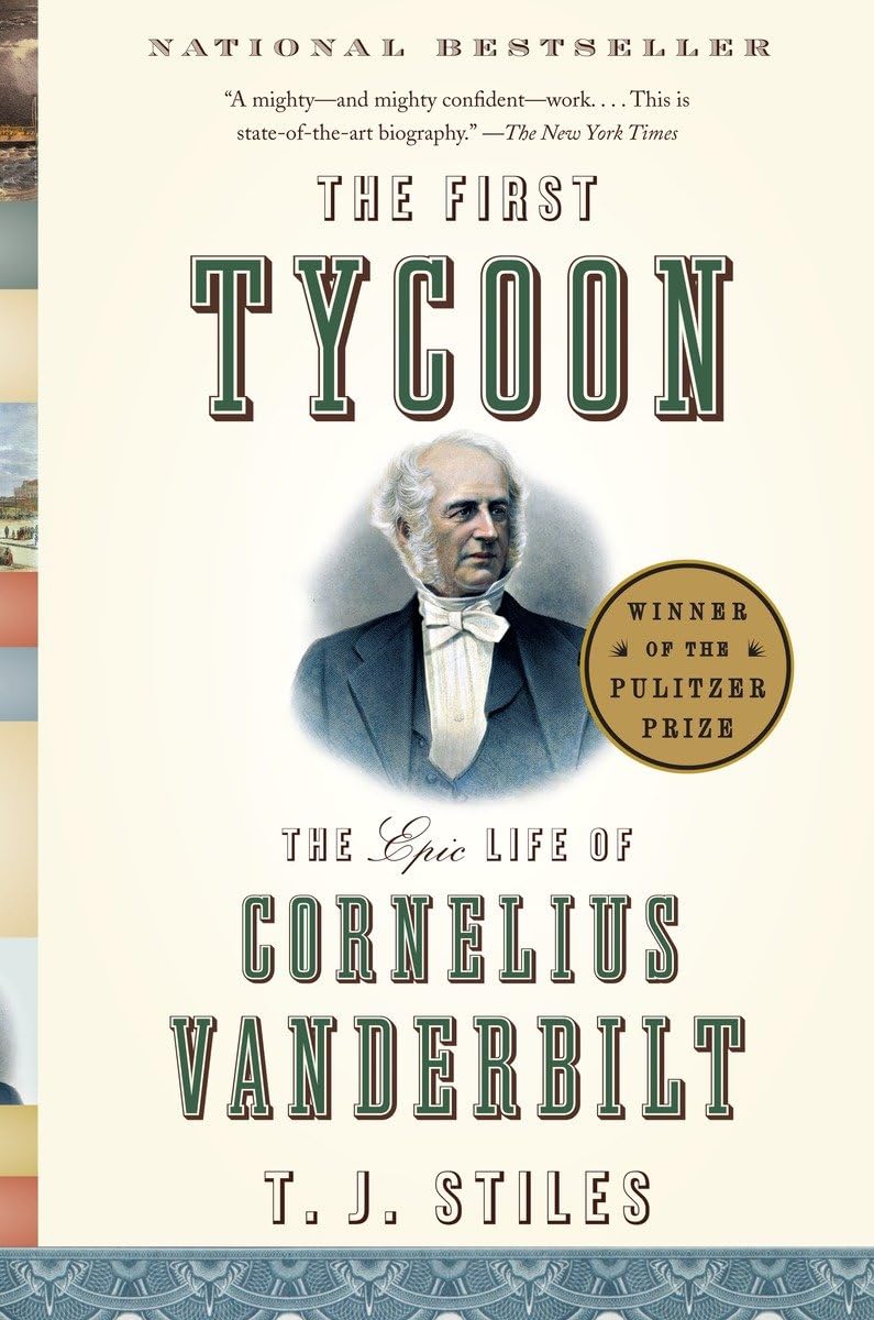 The First Tycoon: The Epic Life of Cornelius Vanderbilt – The Happy ...